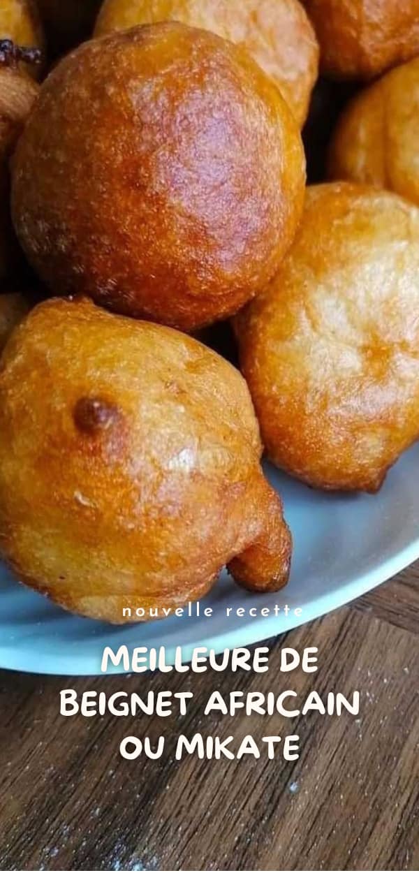 Voici La meilleure recette de Beignet Africain | Mikate | avec video ...